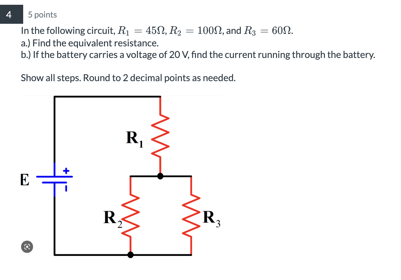 Solved 5 points In the following circuit, R1=45Ω,R2=100Ω, | Chegg.com