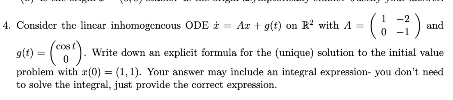 Solved 4. Consider the linear inhomogeneous ODE · = Ax + | Chegg.com