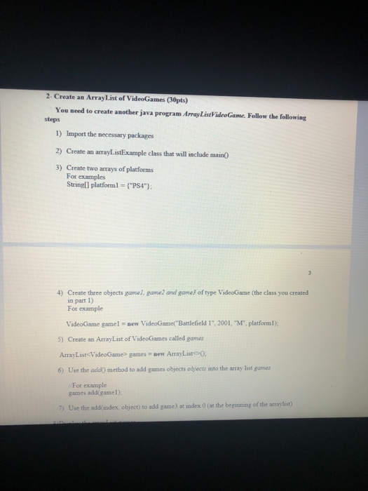 Solved 2 Create an ArrayList of VideoGames (30pts) You need | Chegg.com