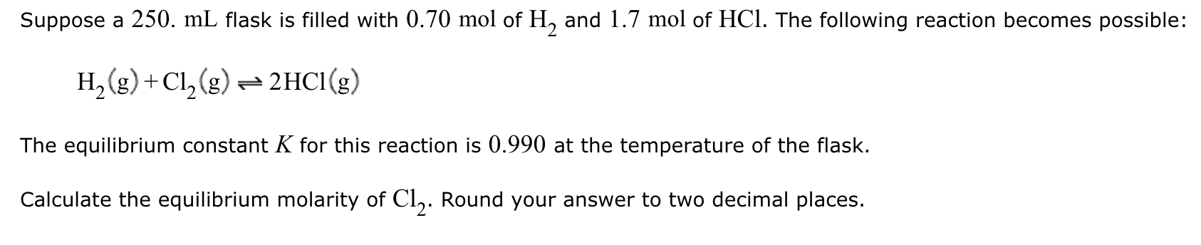 Solved Suppose a 250 . mL ﻿flask is filled with 0.70mol of | Chegg.com