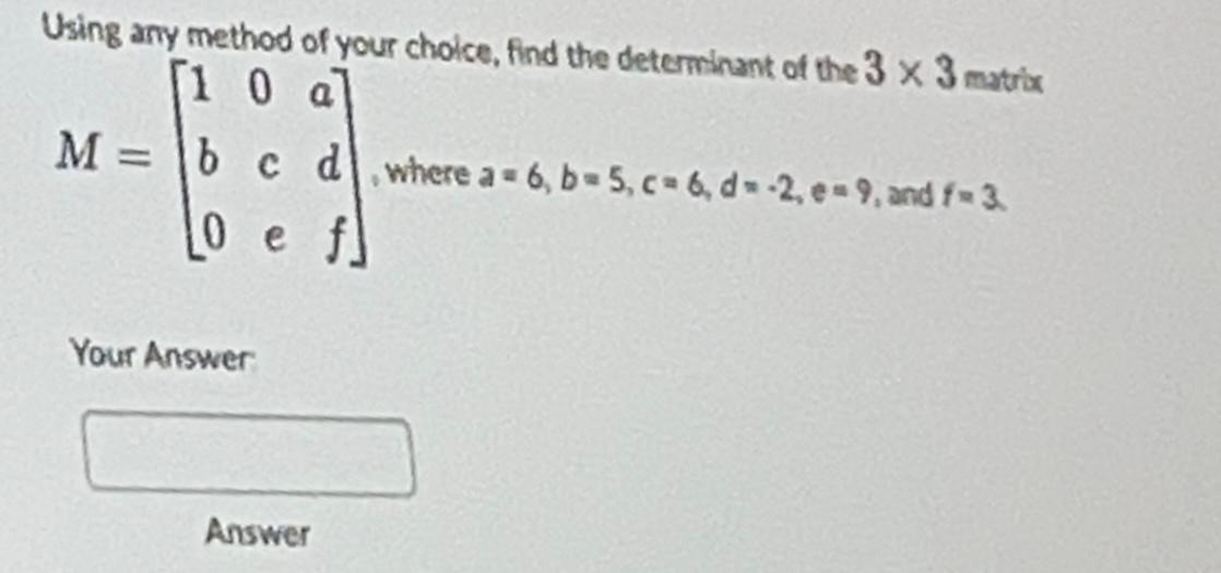 Solved Using any method of your choice, find the determinant | Chegg.com