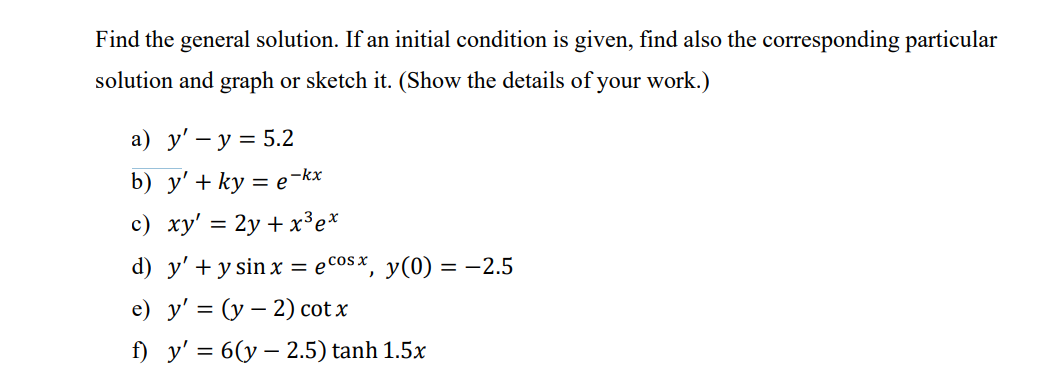 Solved Find the general solution. If an ﻿initial condition | Chegg.com