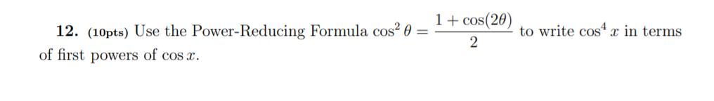 Solved 12. (10pts) Use the Power-Reducing Formula cos? 0 = | Chegg.com