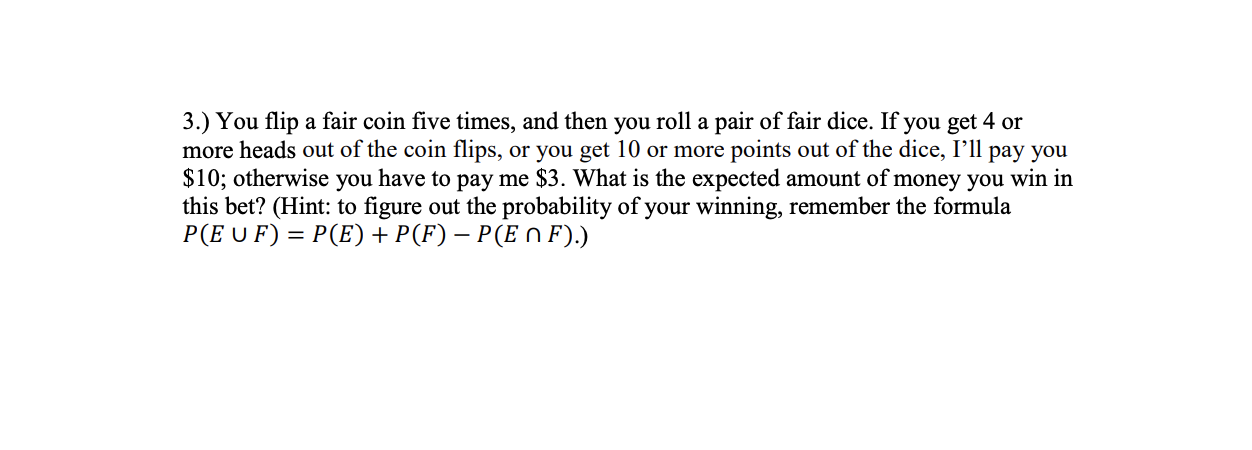 Solved 3.) You flip a fair coin five times, and then you | Chegg.com