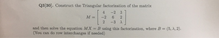Solved Q3 30 Construct The Triangular Factorization Of The 