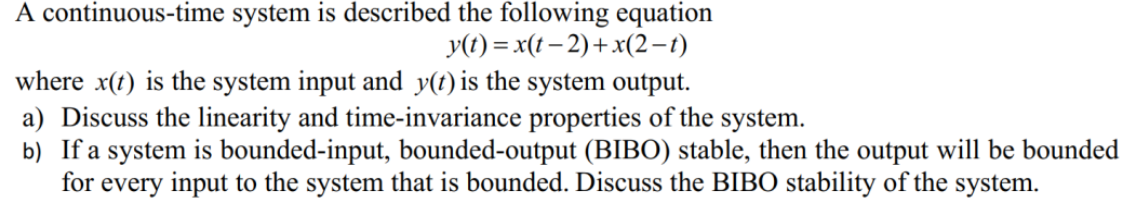 Solved A continuous-time system is described the following | Chegg.com