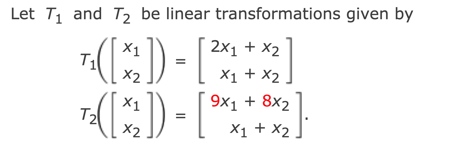 Solved Let T1 and T2 be linear transformations given by TCM | Chegg.com