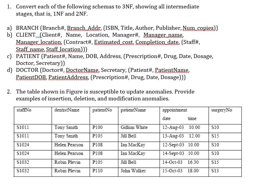 Solved 1. Convert each of the following schemas to 3NF, | Chegg.com