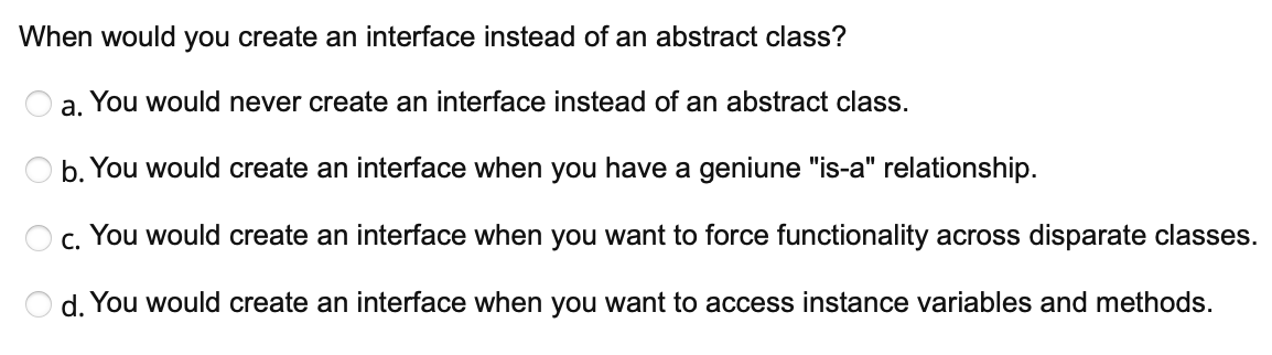 Solved When would you create an interface instead of an | Chegg.com
