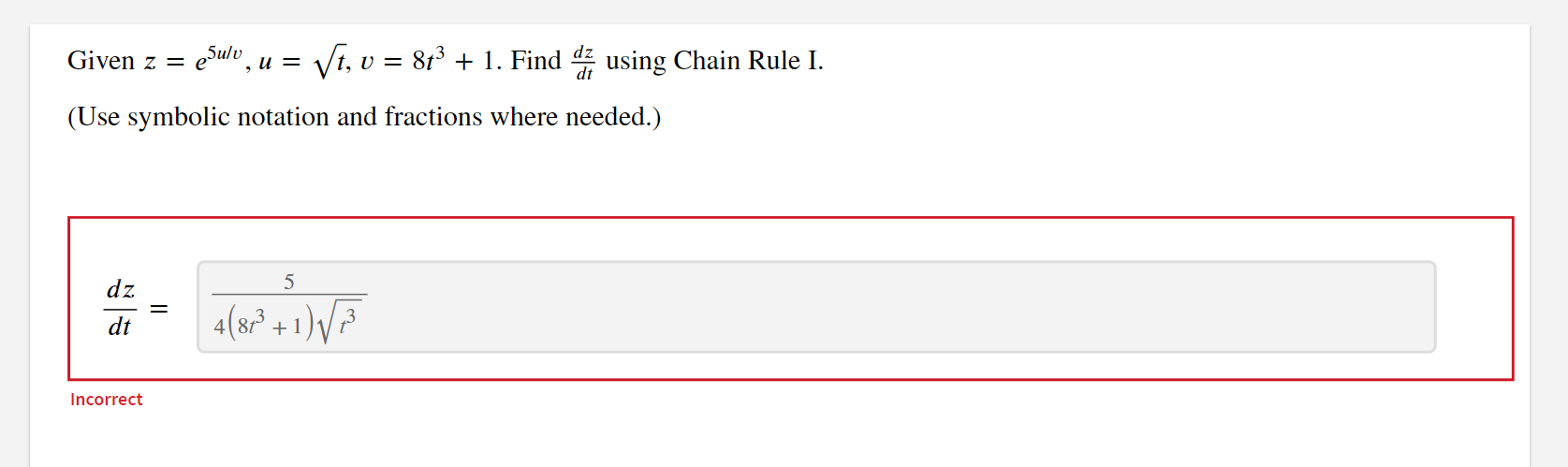 Solved Given z=e5u/v,u=t,v=8t3+1. Find dtdz using Chain Rule | Chegg.com