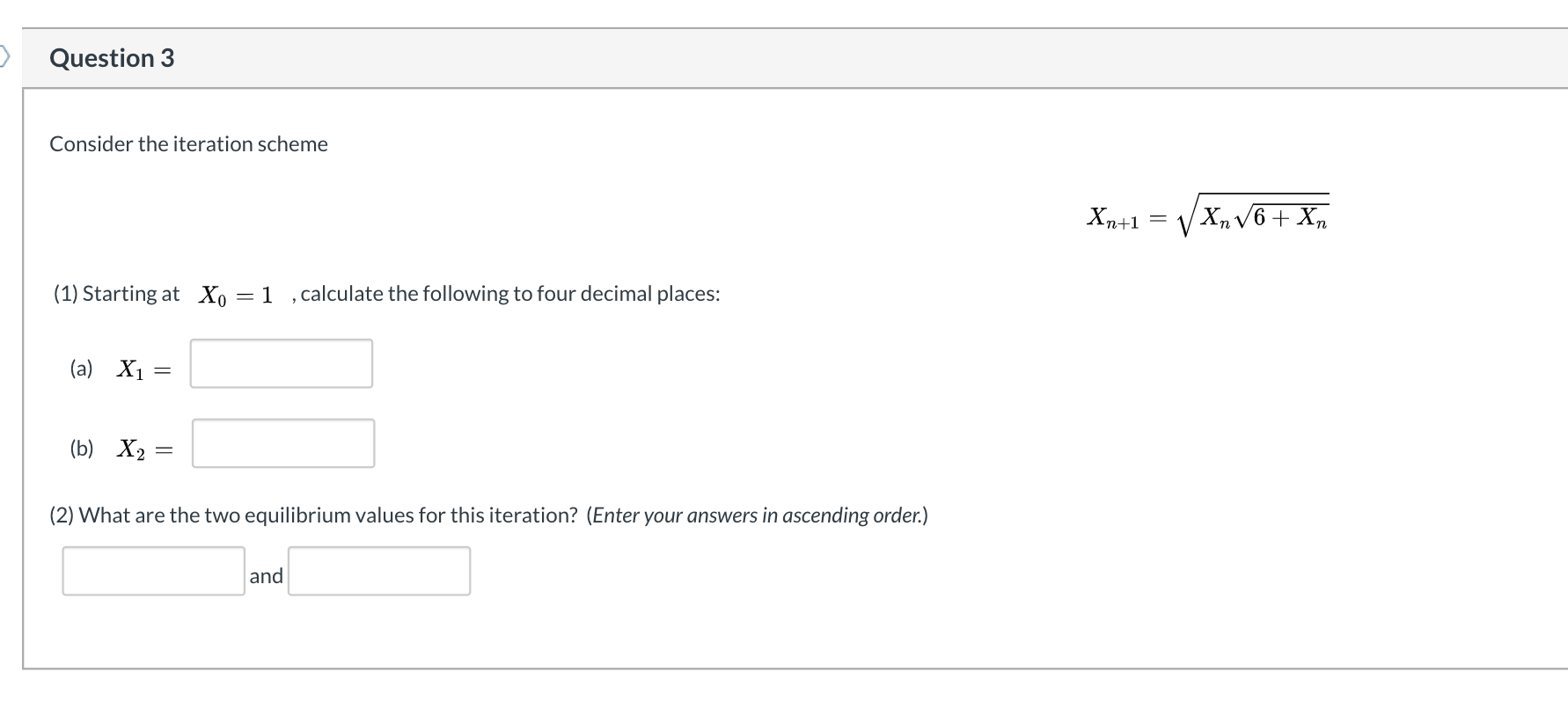 Solved Question 1 Consider The Iteration Scheme Xn 1 X