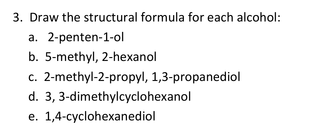 Solved 3. Draw the structural formula for each alcohol: a. | Chegg.com