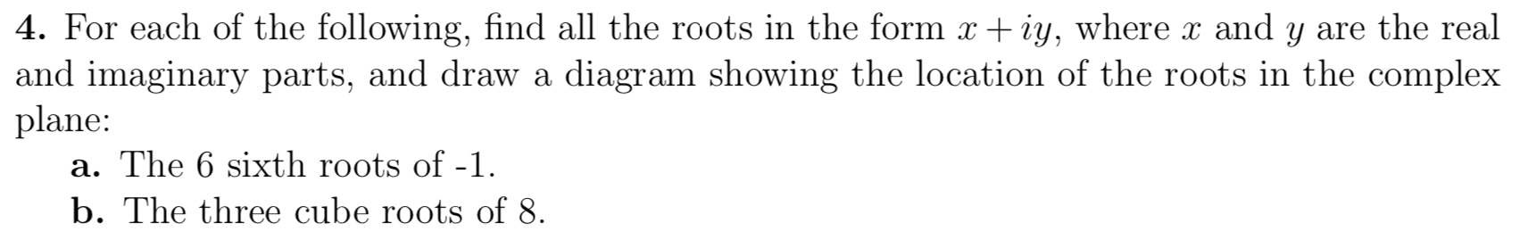 Solved 4. For each of the following, find all the roots in | Chegg.com