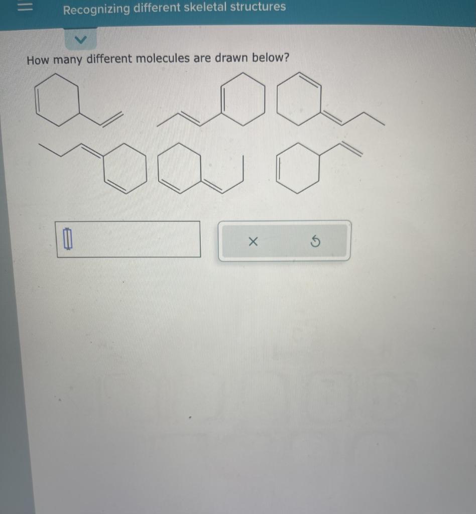 Solved How many different molecules are drawn below? | Chegg.com