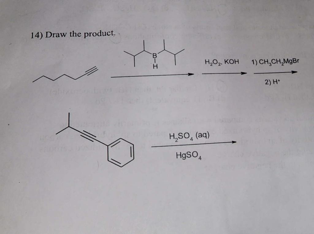 Solved 14) Draw the product. 2) H+ H2O2,KOH | Chegg.com