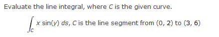 Solved Evaluate the line integral, where C is the given | Chegg.com