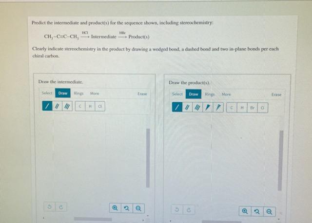 Solved Ha Predict the intermediate and product(s) for the | Chegg.com