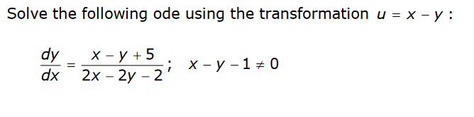 Solved Solve the following ode using the transformation u = | Chegg.com