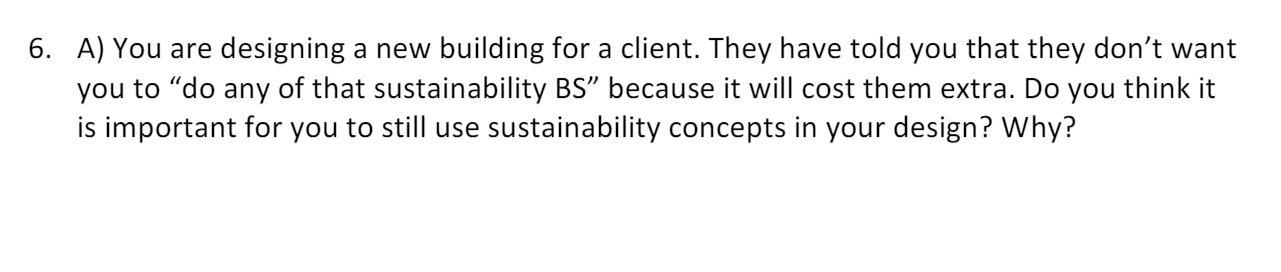Solved 6. A) You are designing a new building for a client. | Chegg.com