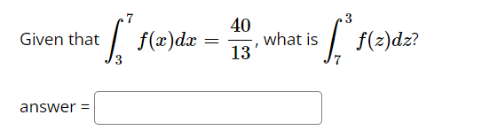 Solved Given that ∫37f(x)dx=1340, what is ∫73f(z)dz ? answer | Chegg.com