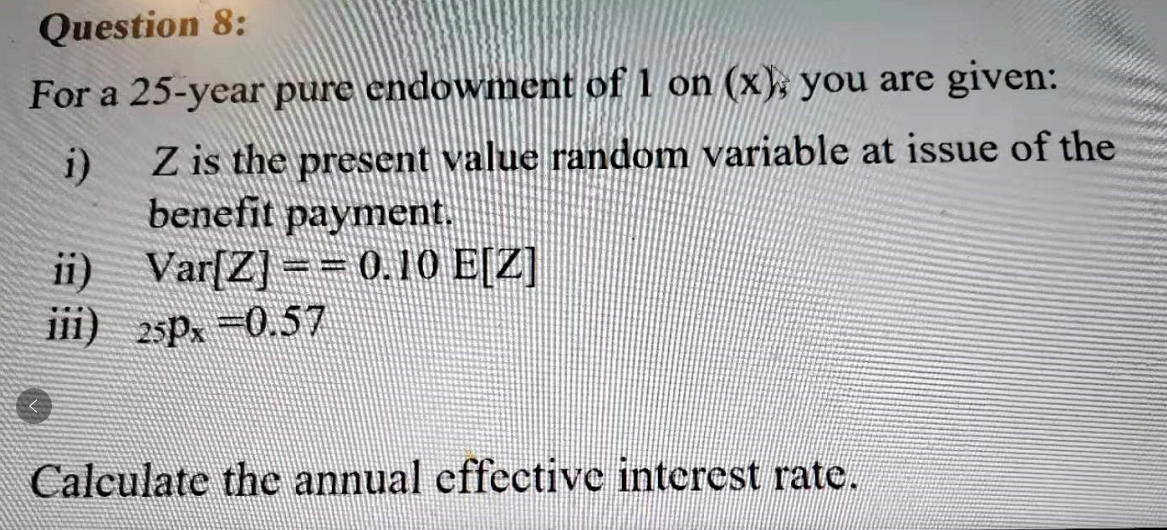 Solved Question 8: For a 25-year pure endowment of 1 on (x)s | Chegg.com