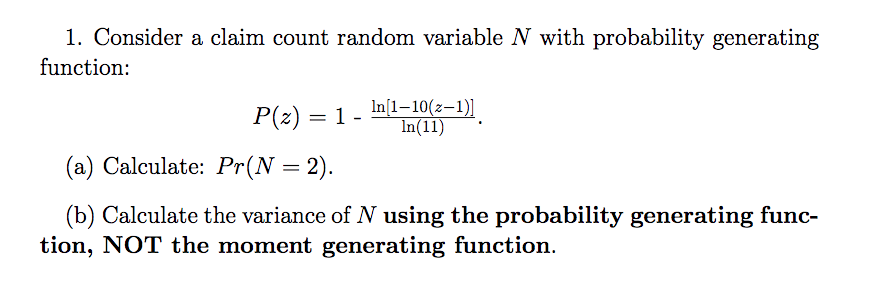 Solved 1. Consider a claim count random variable N with | Chegg.com