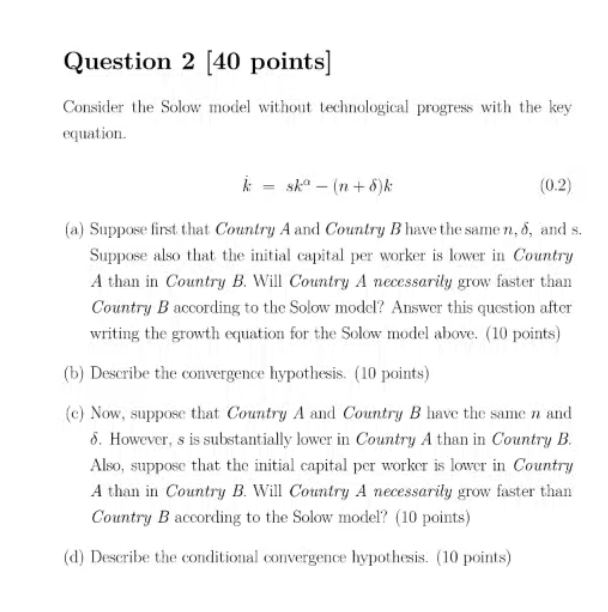 Solved Question 2 [40 points) Consider the Solow model | Chegg.com