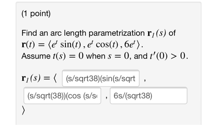 Solved (1 point) Find an arc length parametrization r/(s) of | Chegg.com