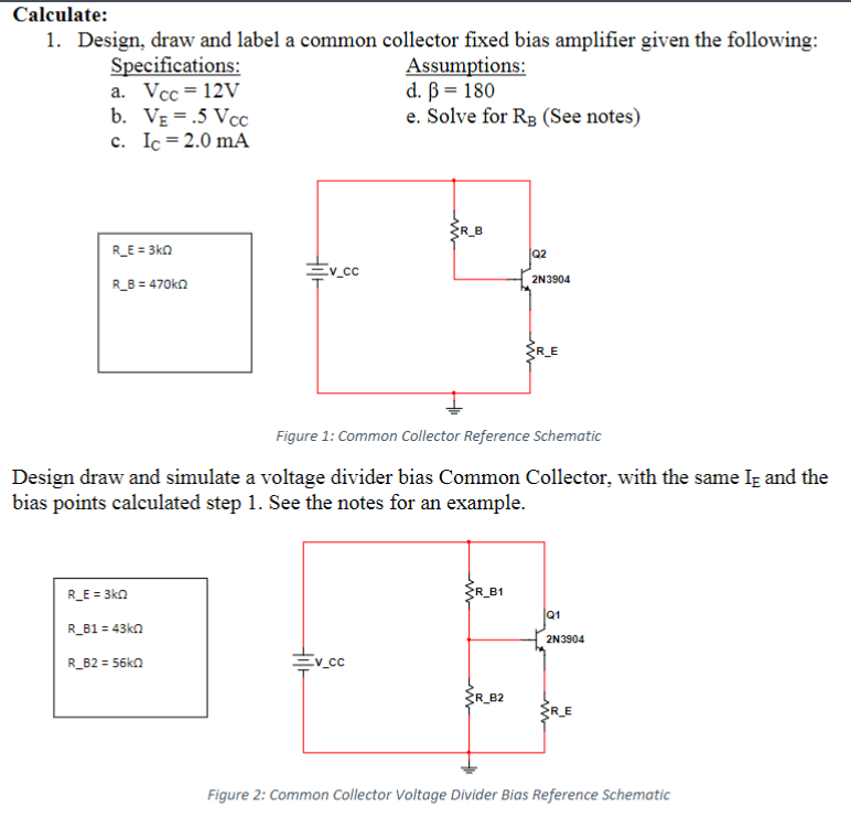 Solved 1. Design, draw and label a common collector fixed | Chegg.com