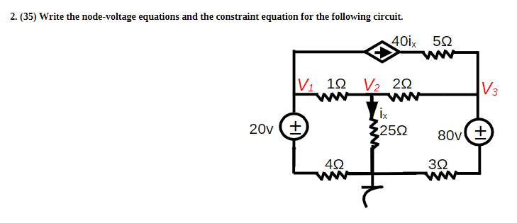 Solved 2. (35) Write the node-voltage equations and the | Chegg.com