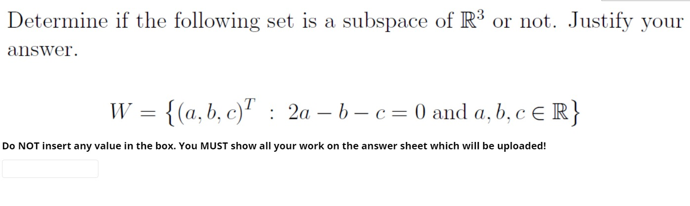 Solved Determine if the following set is a subspace of R3 or | Chegg.com