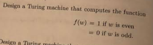 Solved Design a Turing machine that computes the function | Chegg.com