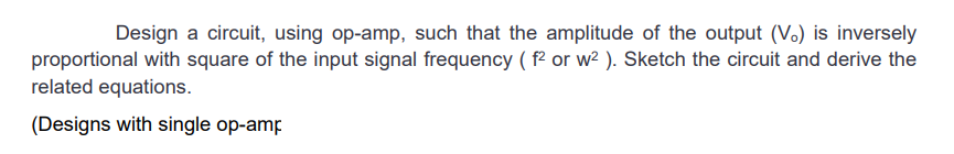 Solved Design a circuit, using op-amp, such that the | Chegg.com