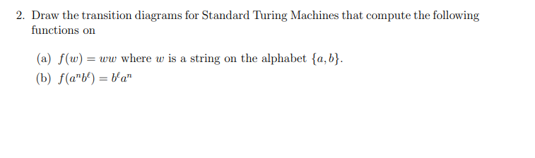 Solved 2. Draw the transition diagrams for Standard Turing | Chegg.com