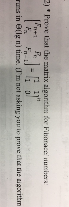 Solved 2) * Prove that the matrix algorithm for Fibonacci | Chegg.com