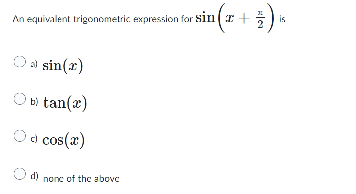 Solved An equivalent trigonometric expression for sin(x+2π) | Chegg.com