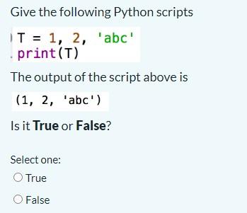 Solved Give the following Python scripts IT = 1, 2, "abc | Chegg.com