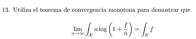 Solved 13. Utiliza el teorema de convergencia monotona para | Chegg.com