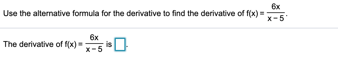 Solved 6x Use the alternative formula for the derivative to | Chegg.com