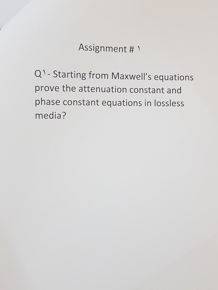 Solved Assignment # Q1 Starting from Maxwell's equations | Chegg.com