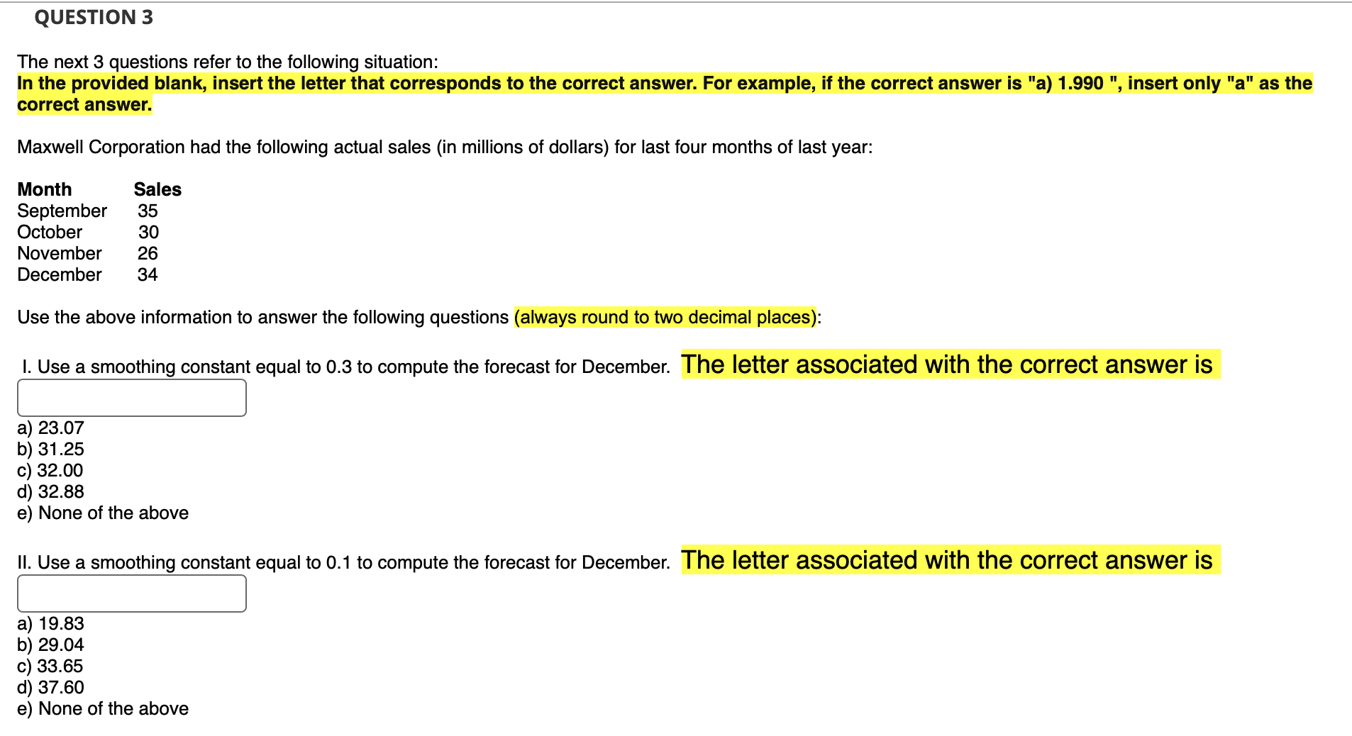 Solved The next 3 questions refer to the following | Chegg.com