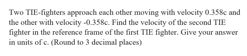 Solved Two TIE-fighters approach each other moving with | Chegg.com