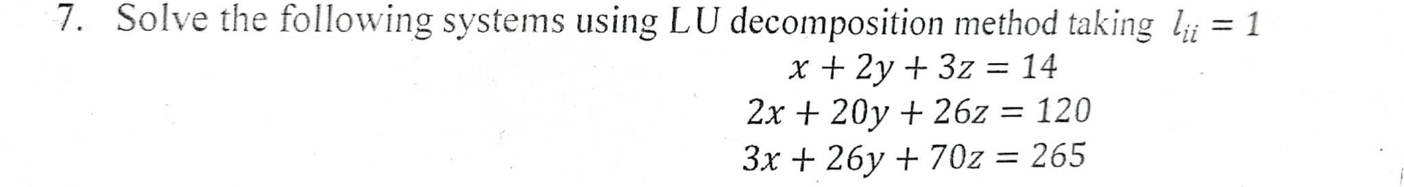 Solved 7. Solve the following systems using LU decomposition | Chegg.com