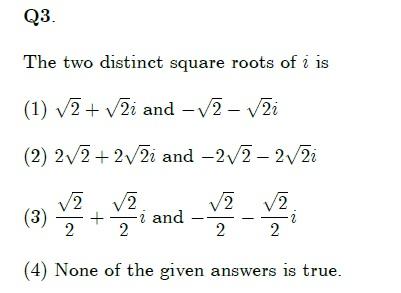 Solved The two distinct square roots of i is (1) 2+2i and | Chegg.com
