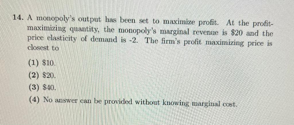 Solved 14. A monopoly's output has been set to maximize | Chegg.com