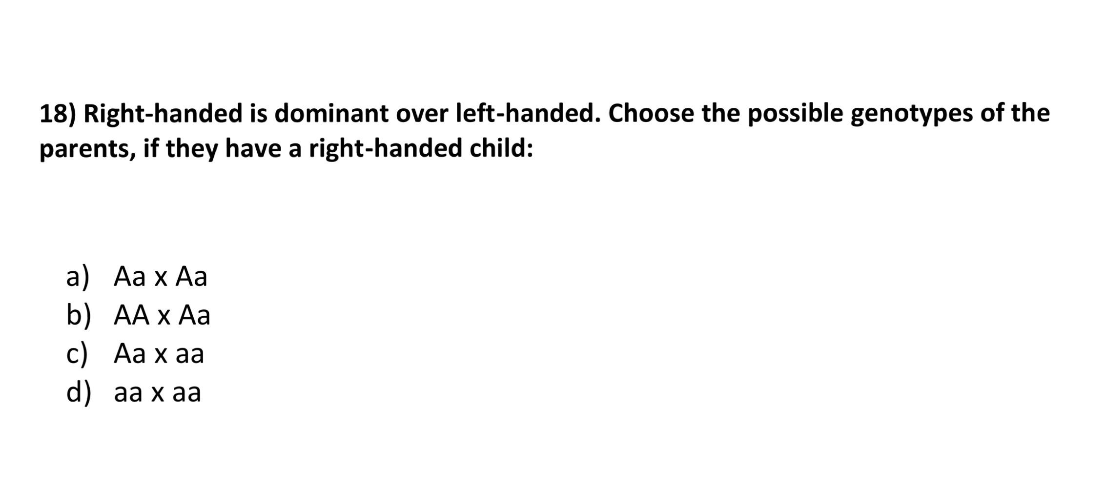Solved 18) Right-handed is dominant over left-handed. Choose | Chegg.com