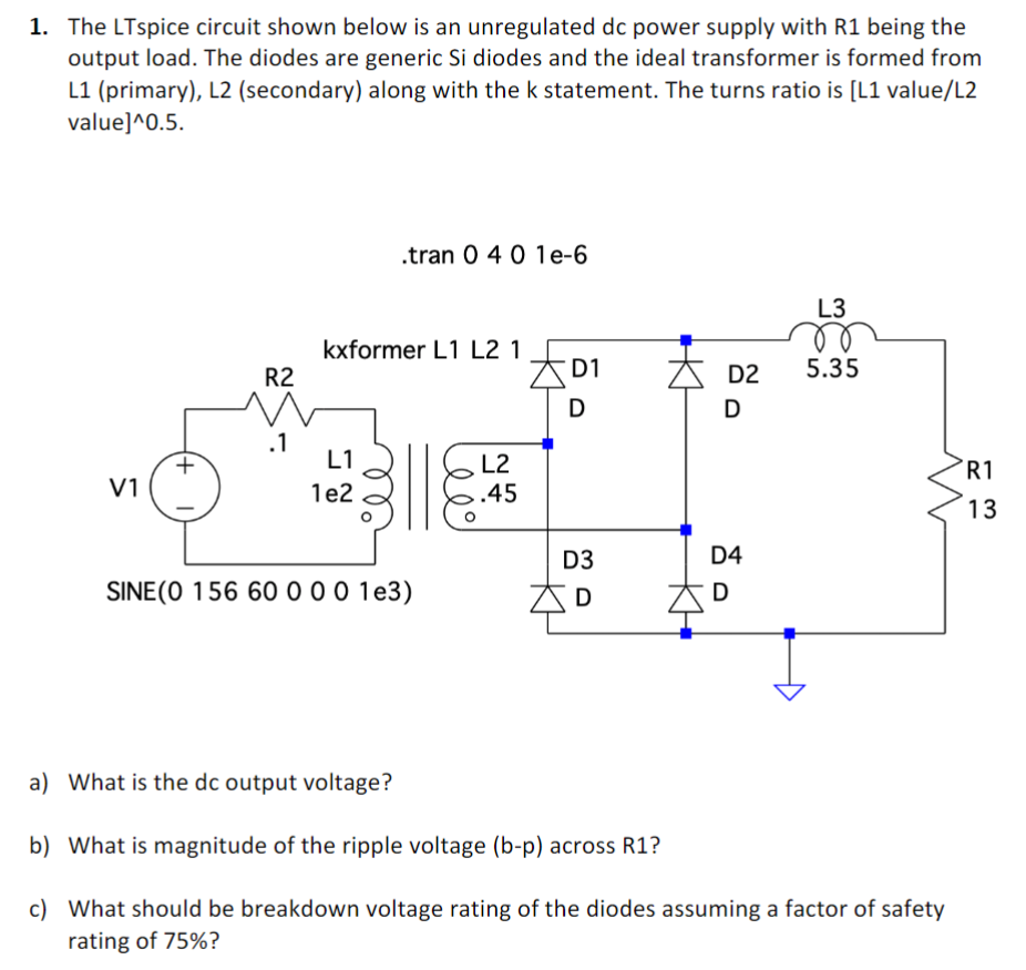 Solved The LTspice circuit shown below is an unregulated dc | Chegg.com