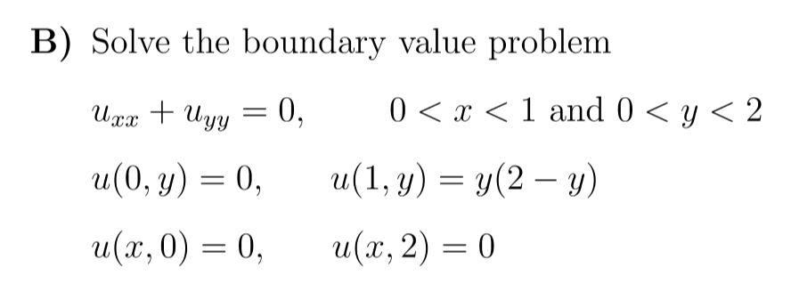 Solved B) Solve the boundary value problem Uxx + Uyy = 0, 0 | Chegg.com