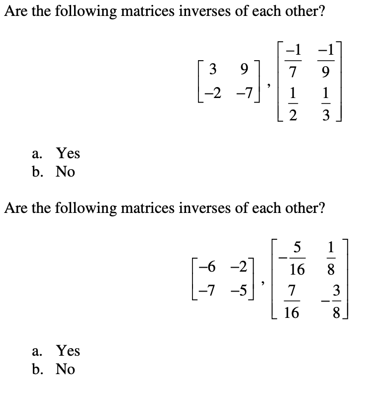 Solved Are the following matrices inverses of each other? 「3 | Chegg.com