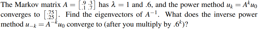 The Markov matrix A=[9133] has λ=1 and .6, and the | Chegg.com